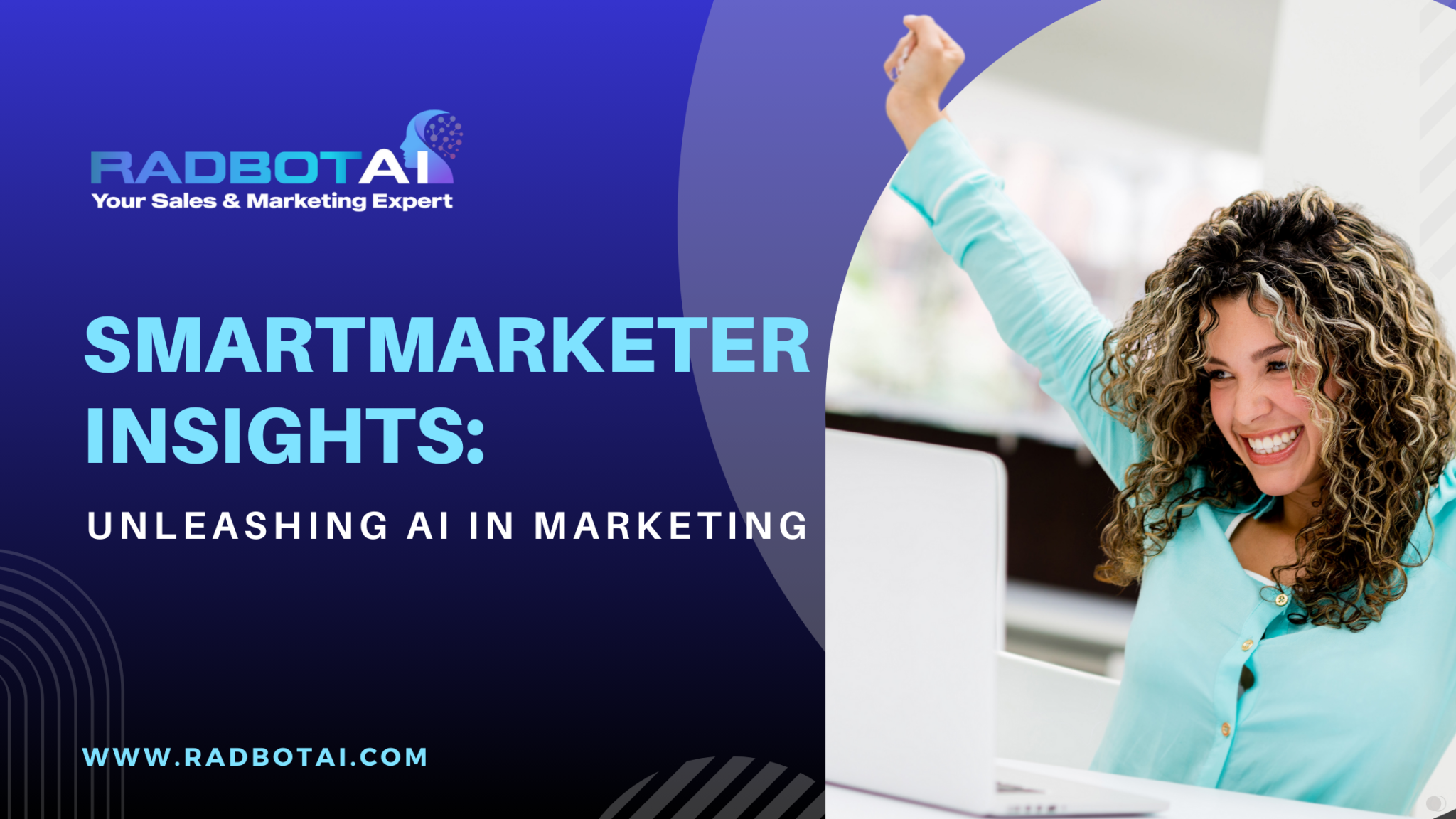 RadBot AI SmartMarketer Insights: Unleashing AI in Marketing – RadBotAI